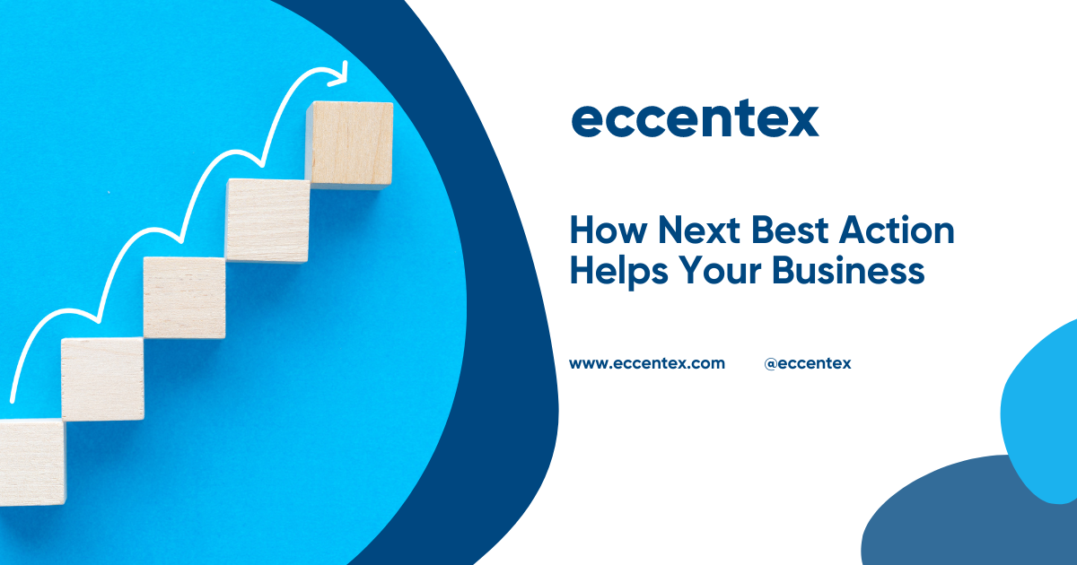 How Next Best Action Helps Your Business | Eccentex